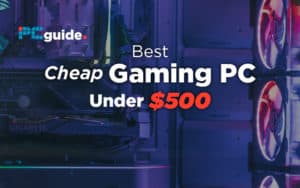 Our Best Cheap Gaming PC Under $500 in 2025