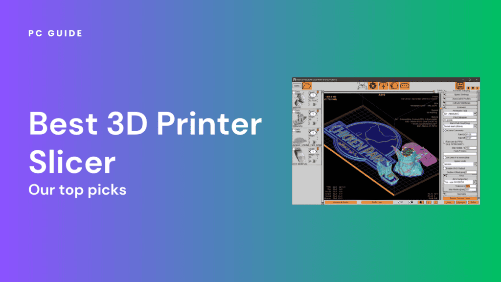 Best 3D Printer Slicer