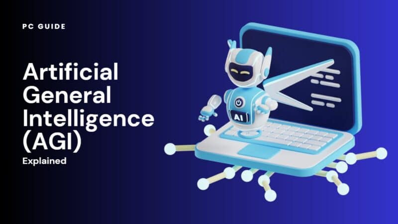 Artificial General Intelligence (AGI) Explained - PC Guide
