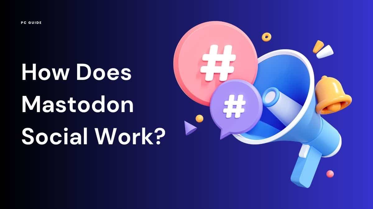 What is Mastodon Social? Explained - PC Guide