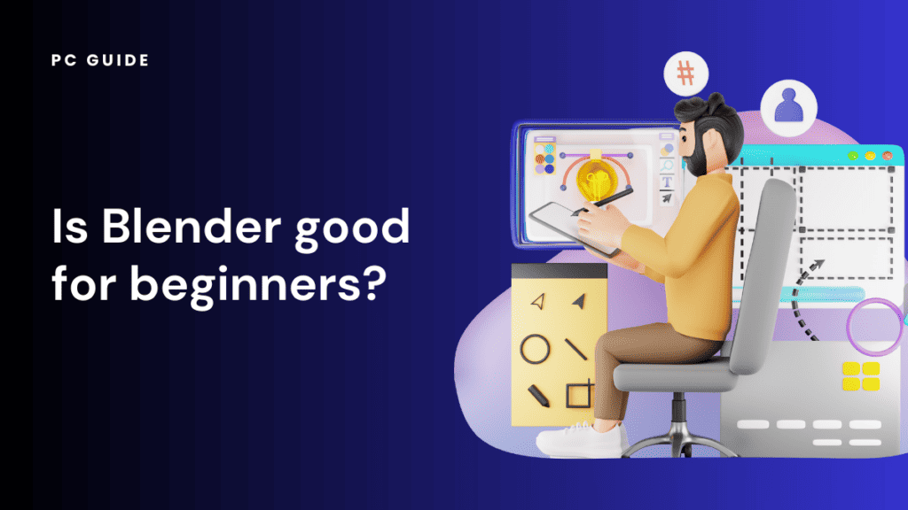 A beginner's guide to Blender: Is it the right choice for you?