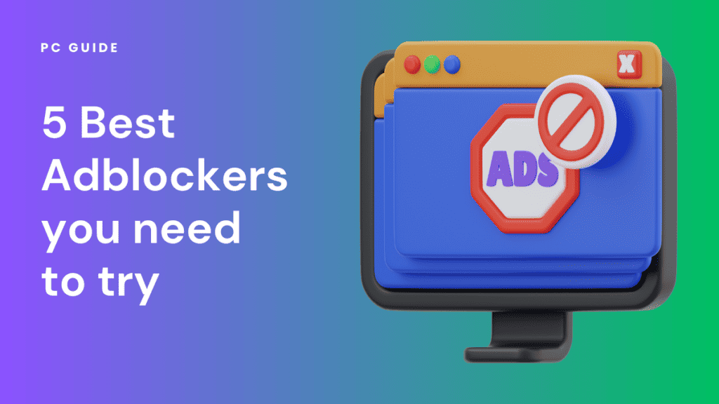 5 Best ad blockers you need to try - PC Guide