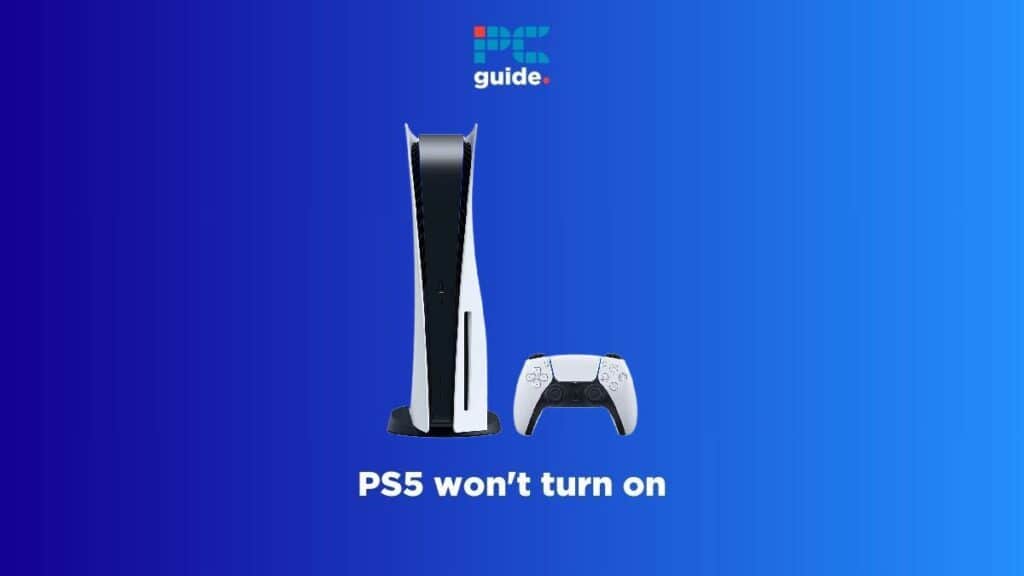 PS5 won’t turn on - possible causes and how to fix - PC Guide
